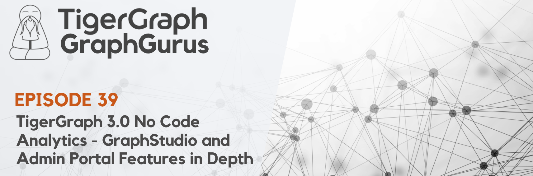Graph Gurus Episode 39: TigerGraph 3.0 No Code Analytics - GraphStudio and Admin Portal Features ...